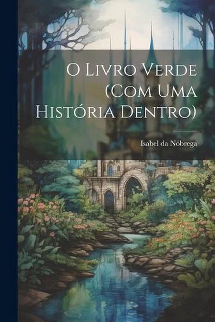 O LIVRO VERDE (com uma histria dentro) by Isabel Da N?brega Paperback ...