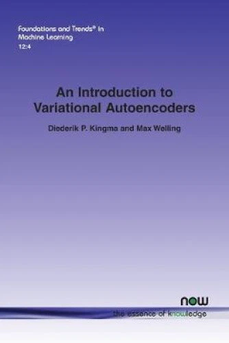 AN INTRODUCTION TO Variational Autoencoders (Foundations and Trends (R ...