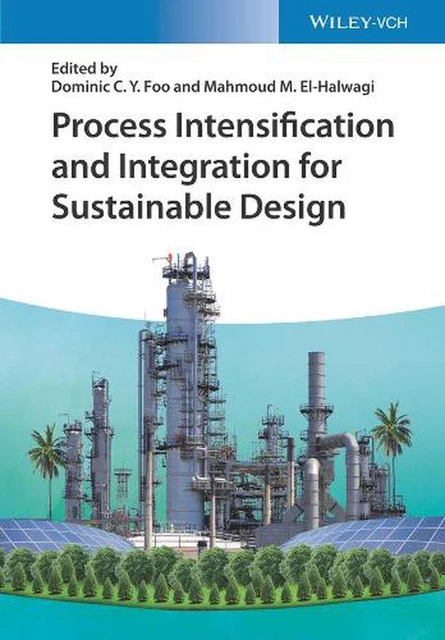 PROCESS INTENSIFICATION AND Integration for Sustainable Design by ...