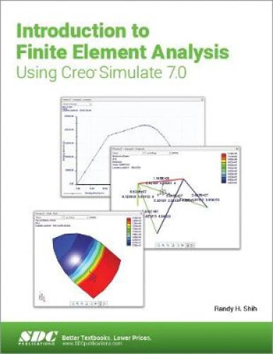 INTRODUCTION TO FINITE Element Analysis Using Creo Simulate 7.0 by ...