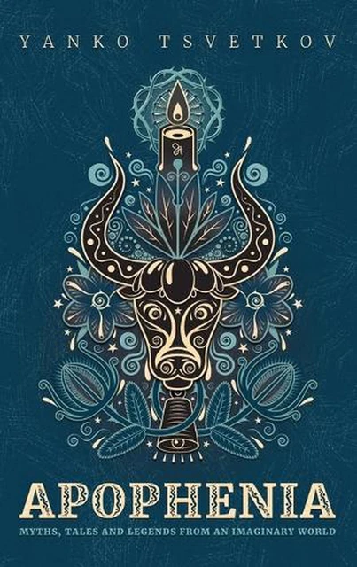 APOPHENIA: MYTHS, TALES and Legends from an Imaginary World by Yanko ...