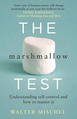 THE MARSHMALLOW TEST: Understanding Self-control and How To Master It ...