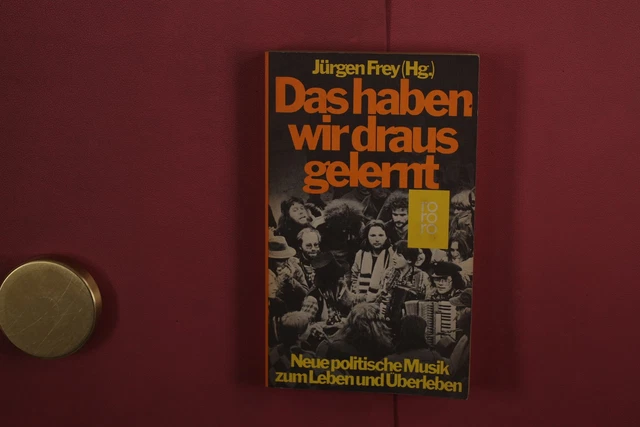 392170 DAS HABEN WIR DRAUS GELERNT Rowohlt Neue politische Musik zum ...