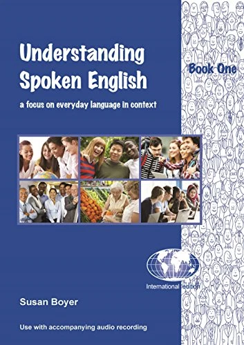 UNDERSTANDING SPOKEN ENGLISH - Book One: A focus on everyday language in context £8.70 - PicClick UK
