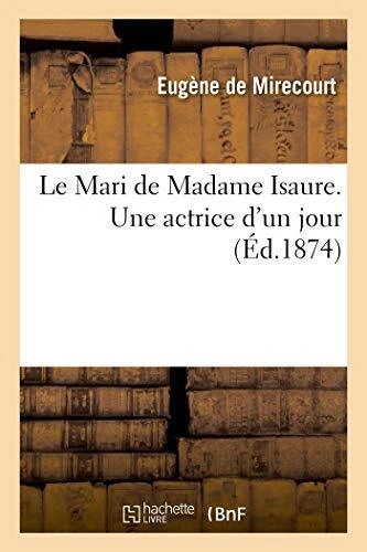 LE MARI DE Madame Isaure. Une actrice d'un jour.9782011878632 Free Shipping