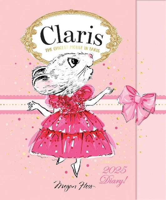 CLARIS: THE CHICEST 2025 Diary: Claris: The Chicest Mouse in Paris by Megan Hess £16.79 ...