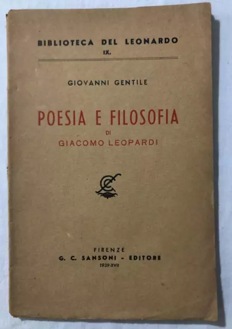 GIOVANNI GENTILE POESIA e Filosofia di Giacomo Leopardi 1939 Prima ...