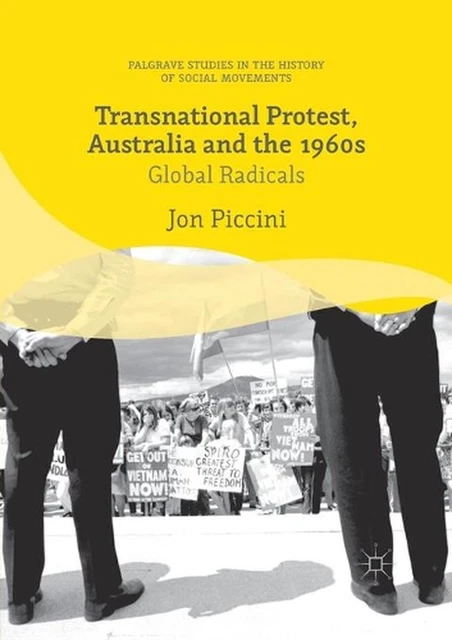 Transnational Protest Australia And The 1960s By Jon Piccini English