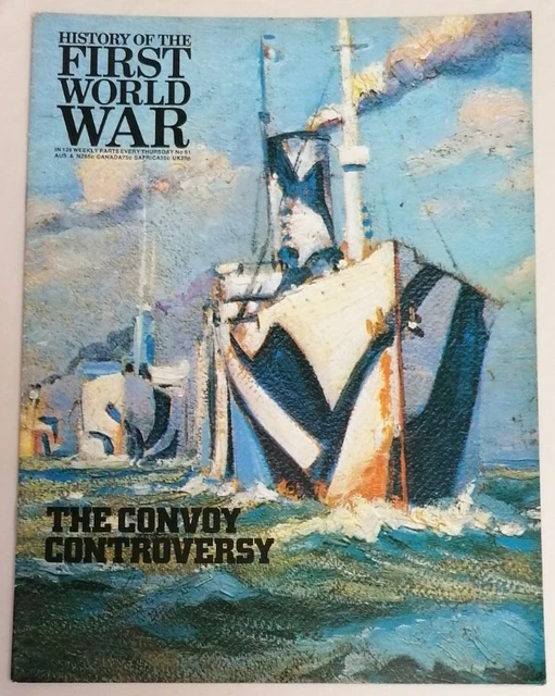 MAGAZINE - HISTORY Of The First World War Issue No 91 The Convoy ...