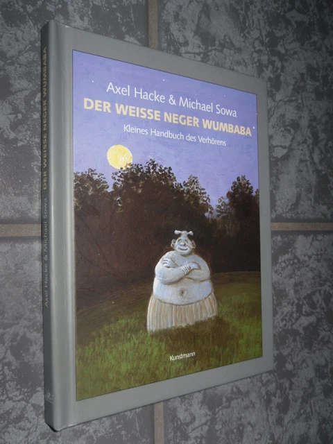 AXEL HACKE MICHAEL Sowa 🔴Der weiße Neger Wumbaba Kleines Handbuch des ...