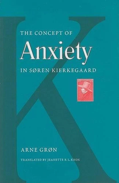 THE CONCEPT OF Anxiety in Soren Kierkegaard par Arne Gron (anglais ...