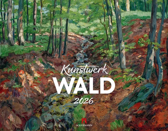KUNSTWERK WALD KALENDER 2026 Ackermann Kunstverlag GmbH Kalender ...