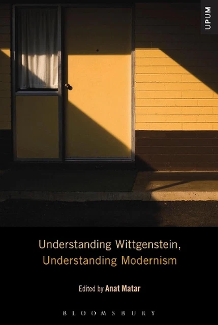 UNDERSTANDING WITTGENSTEIN, UNDERSTANDING Modernism by Anat Matar ...