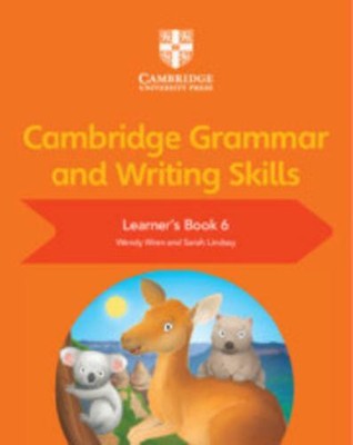 CAMBRIDGE GRAMMAR AND Writing Skills. Learner's Book 6 by Wendy Wren ...