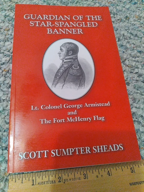 GUARDIAN OF THE Star Spangled Banner Lt Col George Armistead Fort ...