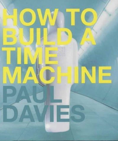 HOW TO BUILD a Time Machine, Very Good Condition, Davies, Paul, ISBN ...