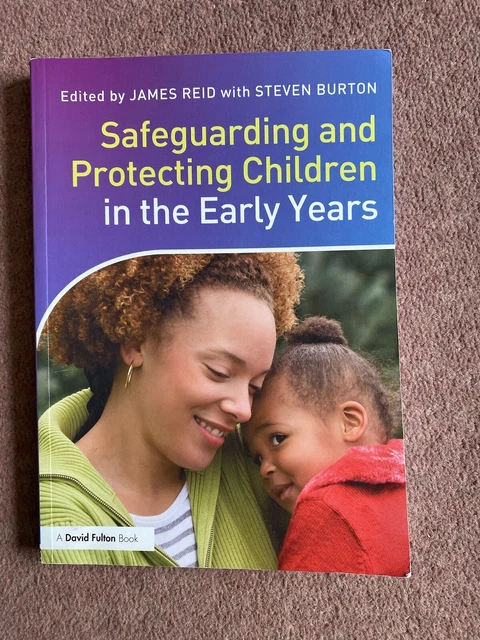 SAFEGUARDING AND PROTECTING Children in the Early Years by James Reid ...
