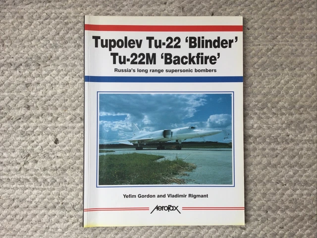 TUPOLEV TU-22 BLINDER/TU-22M Backfire: Russia's Long Range Supersonic ...