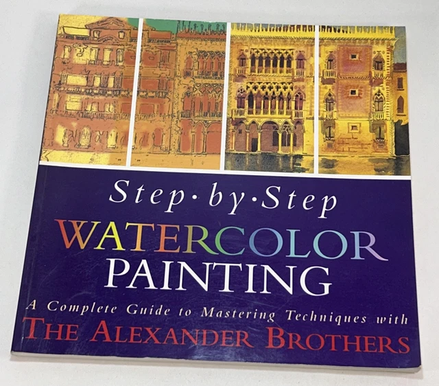 STEP-BY-STEP WATERCOLOR PAINTING: A Complete Guide to Mastering ...