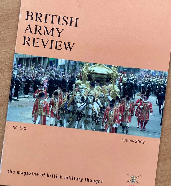ORIGINAL BRITISH ARMY JOURNAL: “BRITISH ARMY REVIEW” Autumn 2002 £8.50 ...