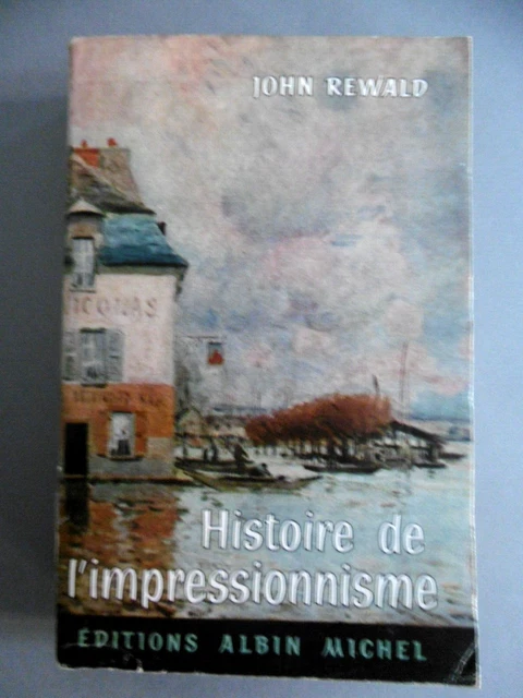 HISTOIRE DE L'IMPRESSIONNISME John Rewald 1955 éditions Albin Michel ...
