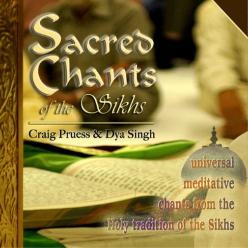 CRAIG PRUESS & Dya Singh Sacred Chants of the Sikhs (CD) Album EUR 34 ...