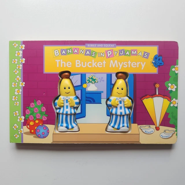 BANANAS IN PYJAMAS The Bucket Mystery Bubble & Squeak Board Book ...