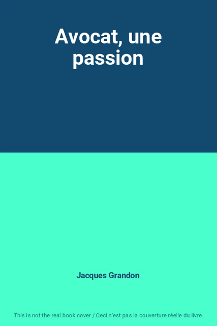 AVOCAT, UNE PASSION de Jacques Grandon EUR 5,23 - PicClick FR
