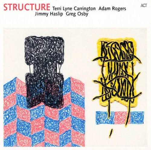 STRUCTURE * BY Terri Lyne Carrington/Greg Osby/Adam Rogers/Jimmy Haslip ...