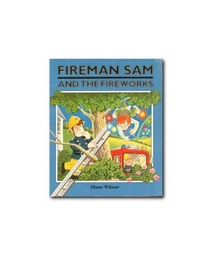 FIREMAN SAM AND the Fireworks by Wilmer, Diane Spiral bound Book The ...