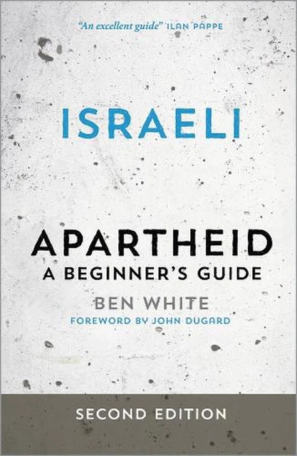 ISRAELI APARTHEID: A Beginner's Guide by Ben White (English) Paperback ...