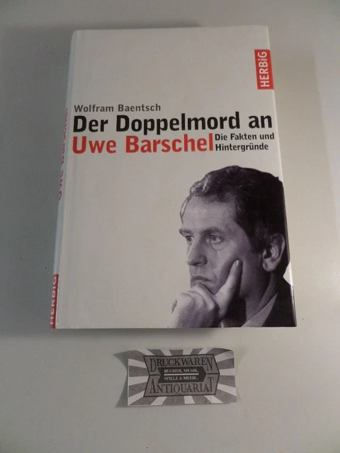 DER DOPPELMORD AN Uwe Barschel - Die Fakten und Hintergründe. Baentsch, Wolfram: EUR 47,00 ...