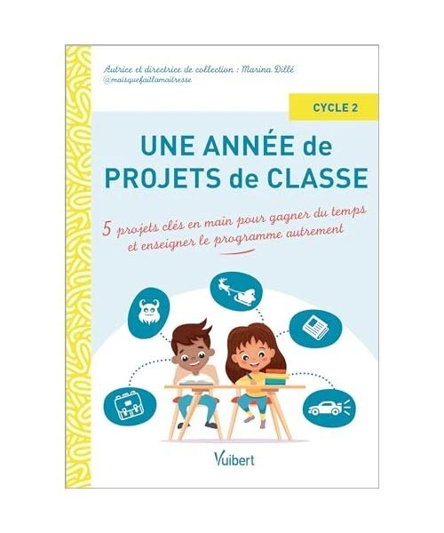UNE ANNÉE DE projets de classe cycle 2: 5 projets clés en main pour ...