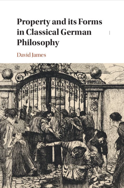 PROPERTY AND ITS Forms in Classical German Philosophy James Paperback £ ...