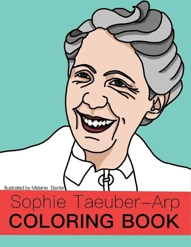 MELANIE BAXTER SOPHIE Taeuber-Arp Coloring Book (Poche) EUR 8,53 ...
