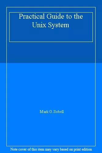 PRACTICAL GUIDE TO the Unix System By Mark G. Sobell. 0805302433 £13.90 ... PRACTICAL GUIDE TO the Unix System By Mark G. Sobell. 0805302433 £13.90 ...
