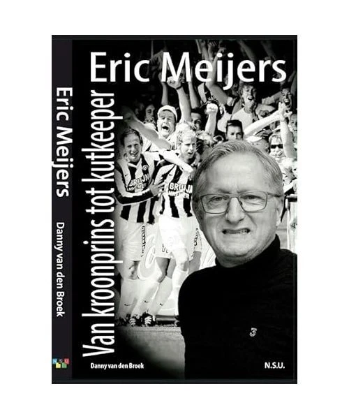 ERIC MEIJERS: VAN Kroonprins tot Kutkeeper, van den Broek, Danny EUR 12 ...