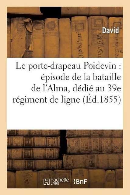 LE PORTE-DRAPEAU POIDEVIN: ?Pisode De La Bataille De L'alma, D?Di? Au ...