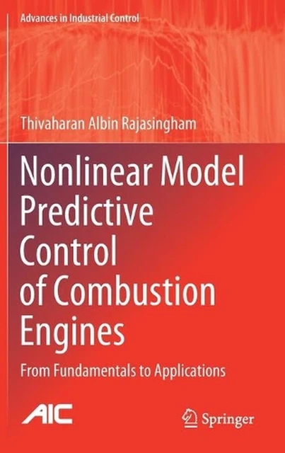 Nonlinear Model Predictive Control Of Combustion Engines From Fundamentals To A £112 49