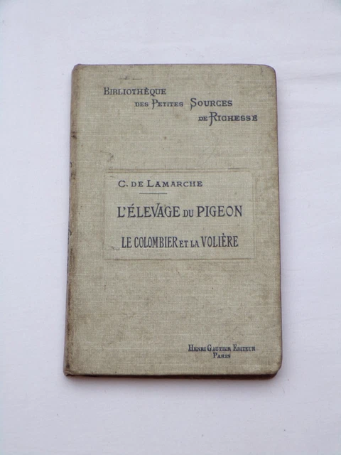 L'ÉLEVAGE DU PIGEON le colombier et la volière - C. de Lamarche - Éd. H. Gautier EUR 10,00 ...