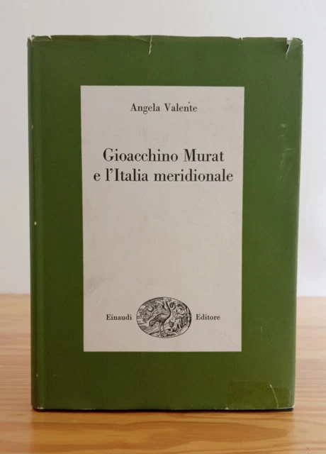 GIOACCHINO MURAT E L'ITALIA MERIDIONALE - Angela Valente Einaudi ...