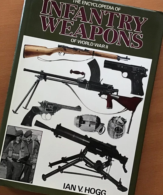 ORIGINAL 1977 FIREARMS HISTORY BOOK: INFANTRY WEAPONS OF WORLD WAR II ...