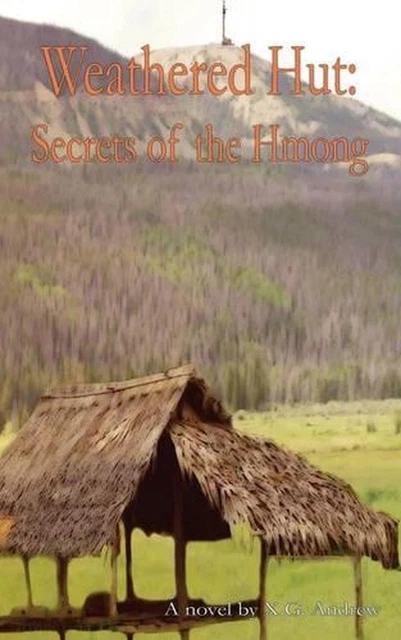 WEATHERED HUT: SECRETS of the Hmong by X.G. Andrew (English) Paperback Book EUR 24,19 - PicClick FR