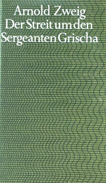 DER STREIT UM den Sergeanten Grischa *Arnold Zweig*Roman*inkl ...