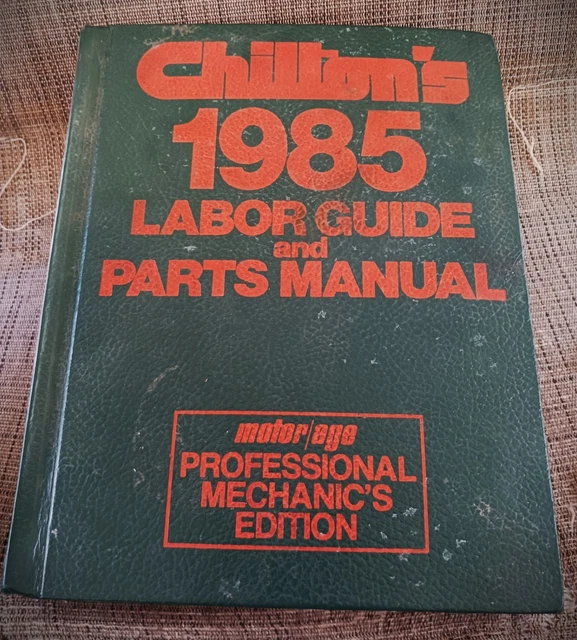 CHILTON'S 1985 LABOR Guide And Parts Manual Professional Mechanic's ...