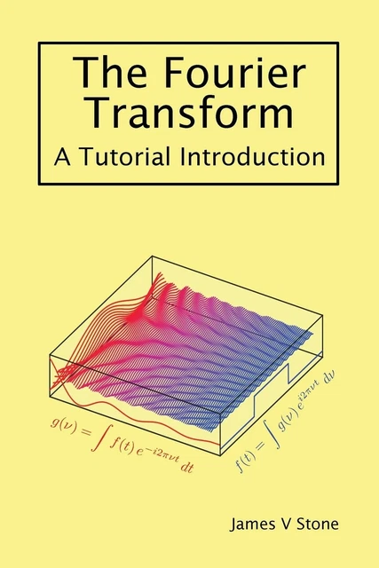 THE FOURIER TRANSFORM: A Tutorial Introduction $19.43 - PicClick