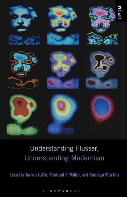 UNDERSTANDING FLUSSER, UNDERSTANDING Modernism by Prof. Aaron Jaffe ...