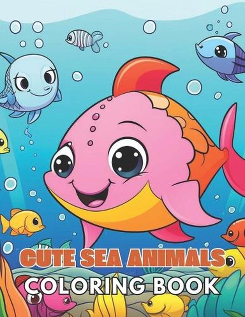 CUTE SEA ANIMALS Coloring Book for Kids: 100+ Unique and Beautiful ...