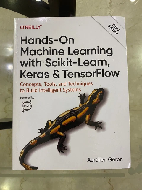 HANDS-ON MACHINE LEARNING with Scikit-Learn, Keras, and TensorFlow 3e ...