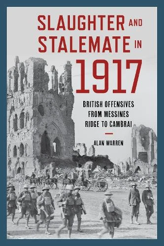 ALAN WARREN SLAUGHTER and Stalemate in 1917 (Relié) War and Society EUR ...